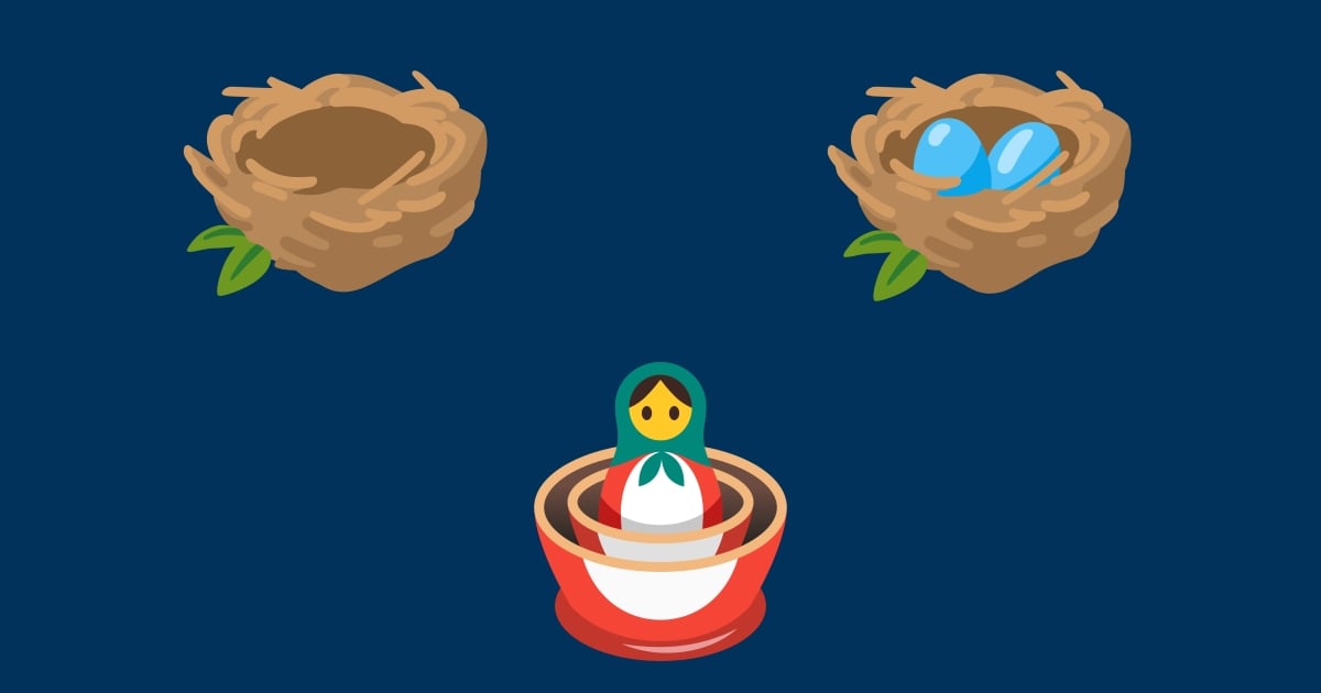🪹 Nesting Emojis 🪺 🪆